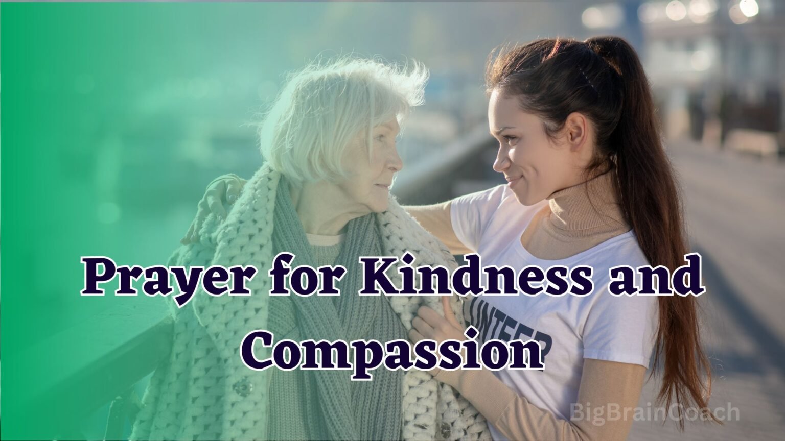 13+ Powerful Prayer For Kindness And Compassion