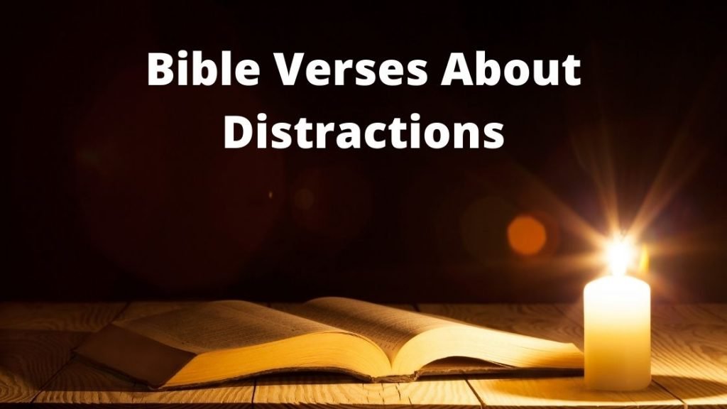 9 Powerful Bible Verses About Distractions