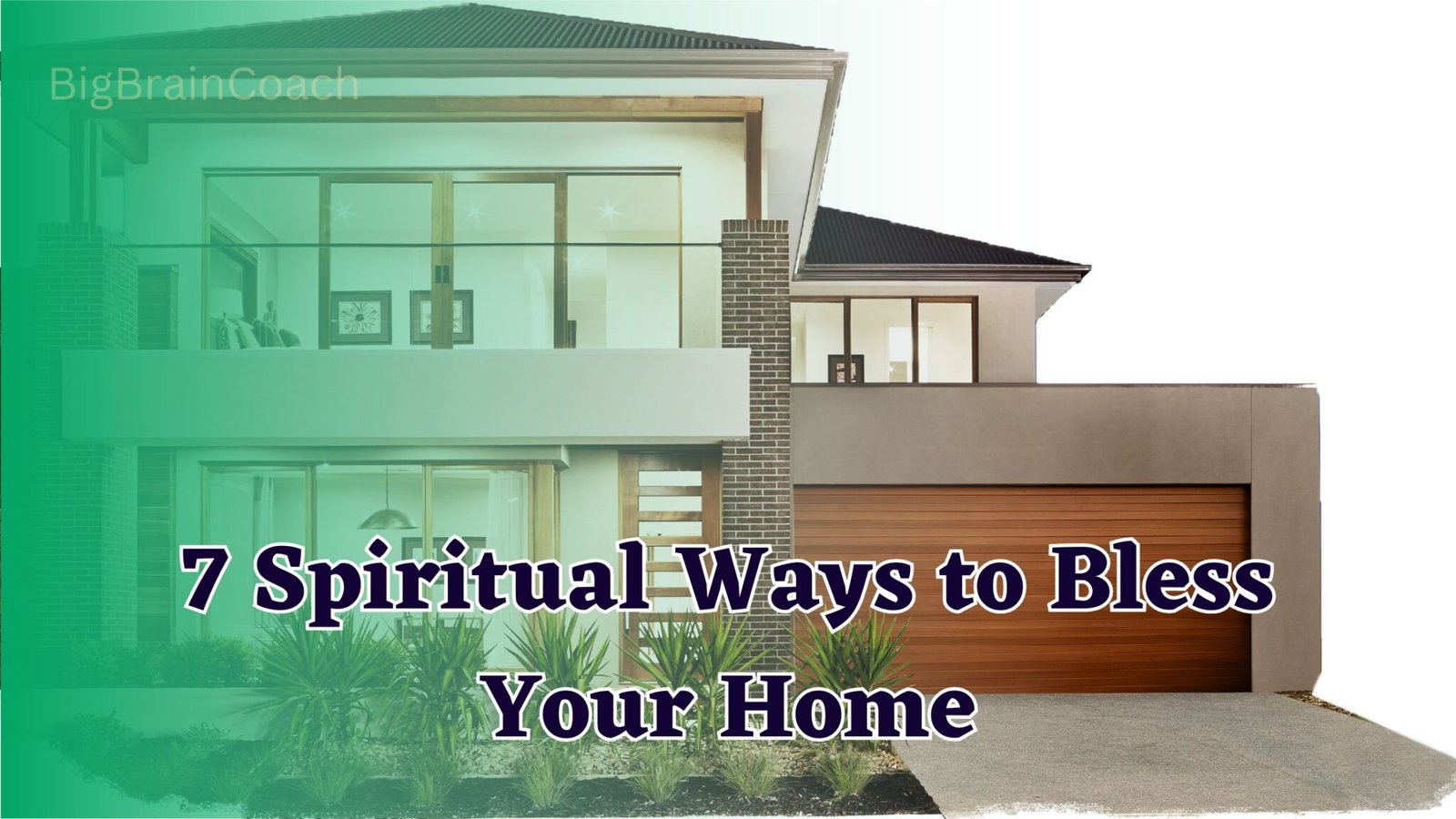 How To Bless Your Home - BigBrainCoach