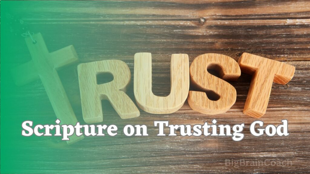 7 Uplifting Scripture On Trusting God |BigBrainCoach