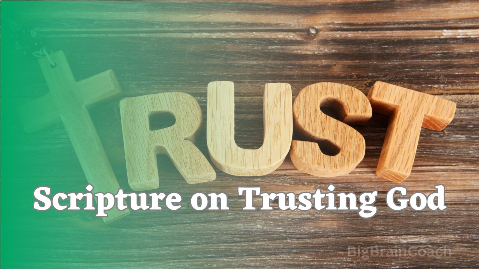 7 Uplifting Scripture On Trusting God |BigBrainCoach