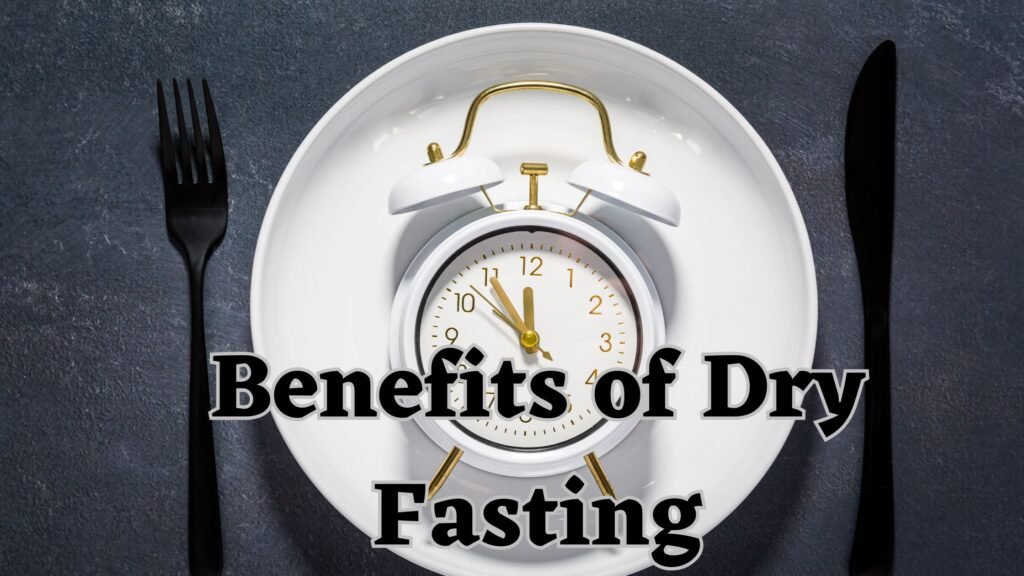 7 Spiritual And Emotional Benefits Of Dry Fasting