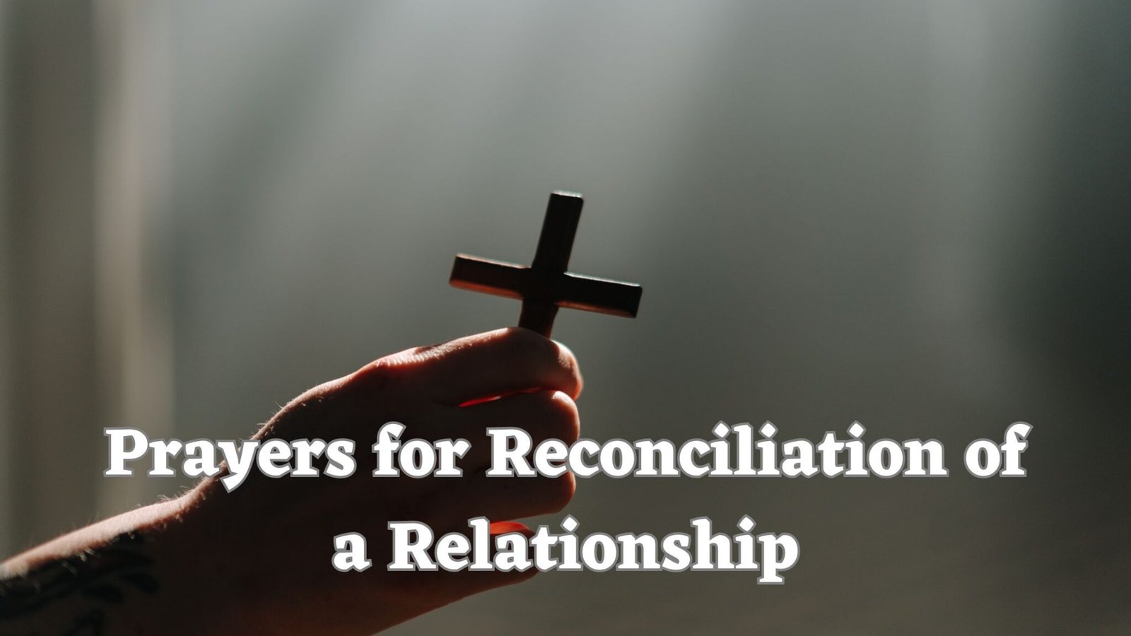 7 Powerful Prayers For Reconciliation Of A Relationship