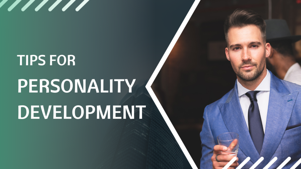 8 Essential Tips For Personality Development And Success